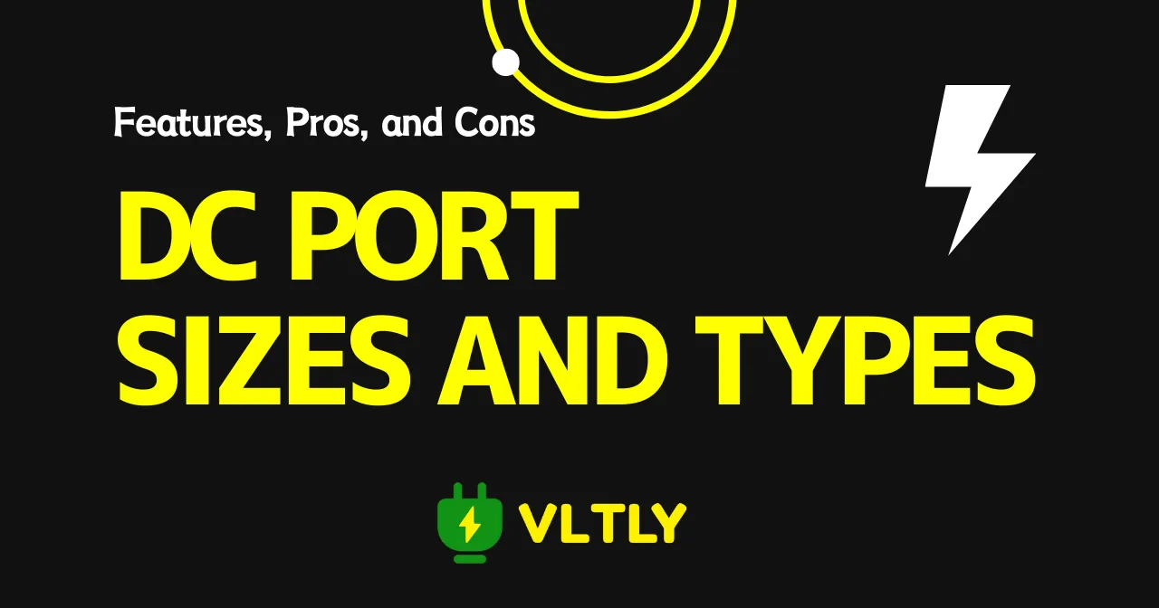 Summary of Major DC Port Sizes and Types | VLTLY