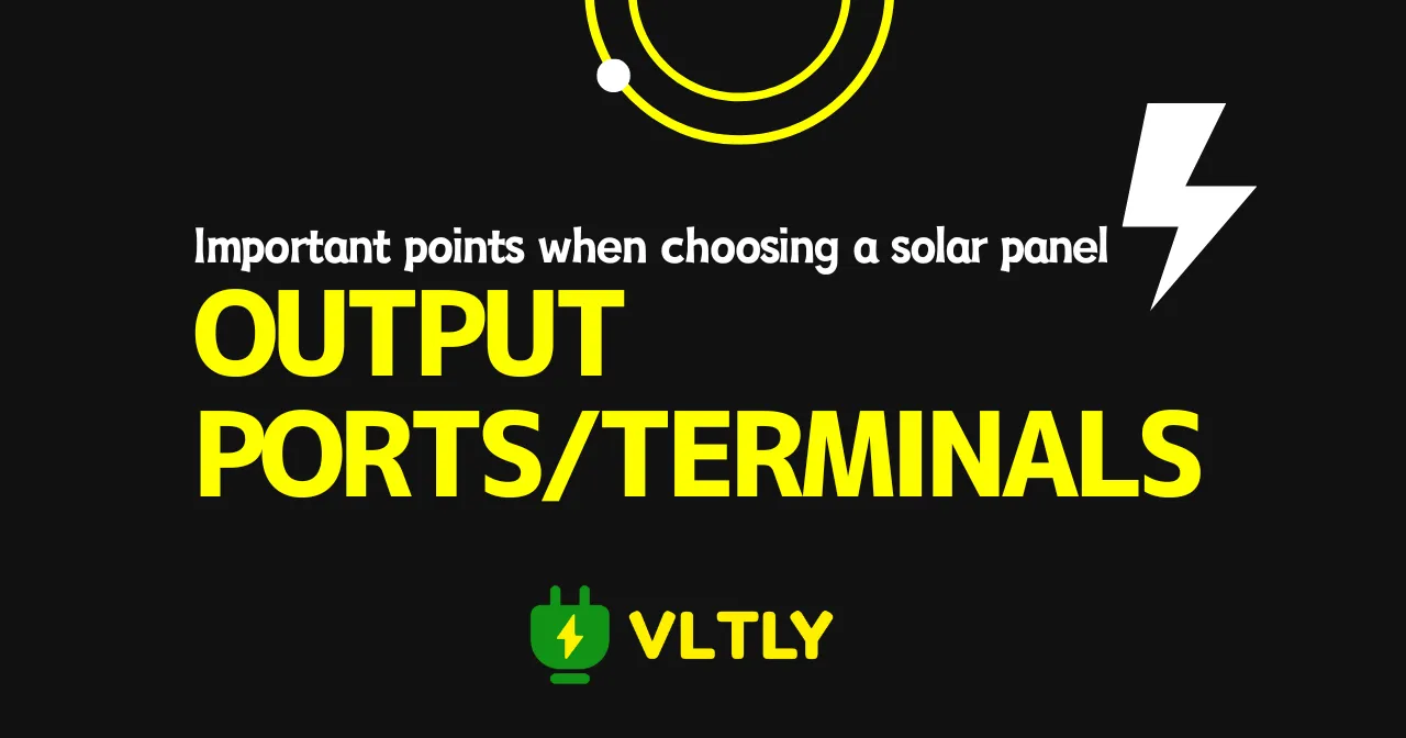 Types of Solar Panel Ports and Selection Tips | VLTLY